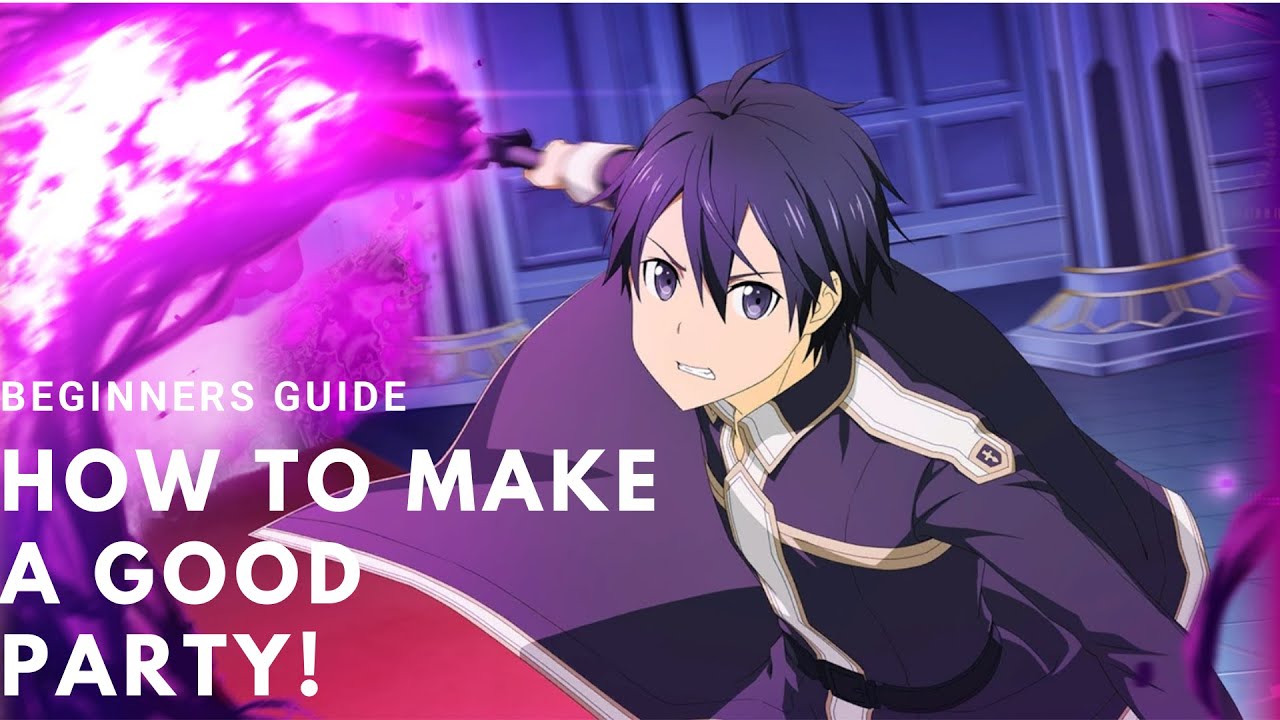 HOW TO MAKE A GOOD PARTY FOR BEGINNERS!!! | Sword Art Online ...