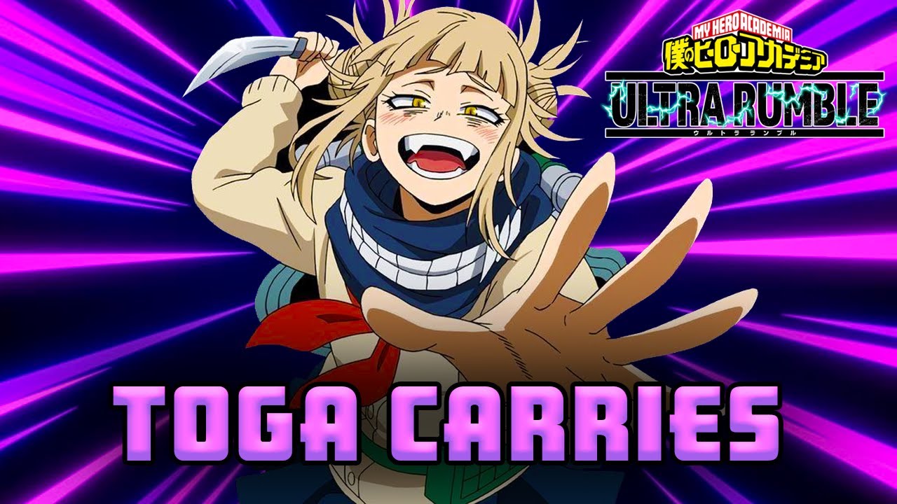 TOGA CARRIED ME!!! [MY HERO ULTRA RUMBLE] - YouTube