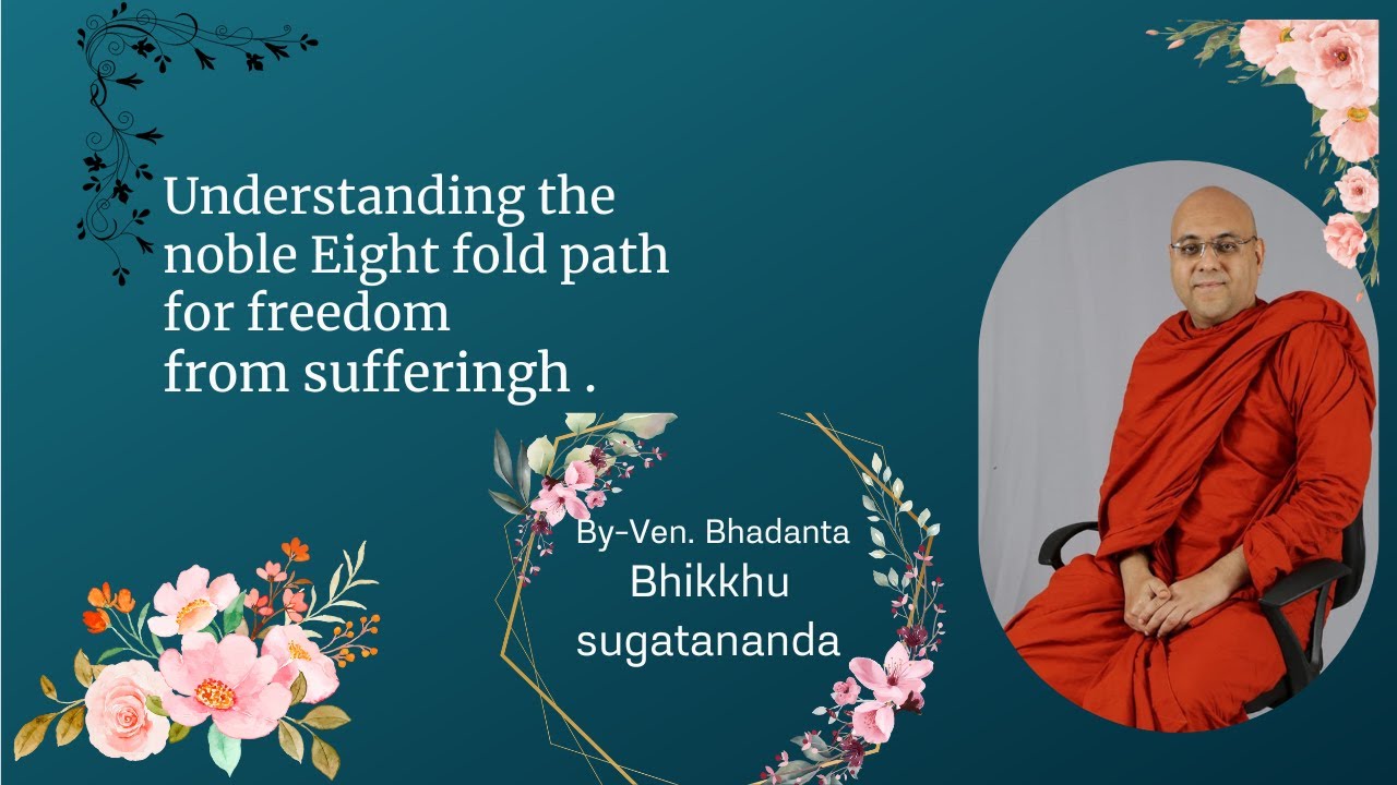 Understanding the Noble eight fold path for freedom from suffering ...