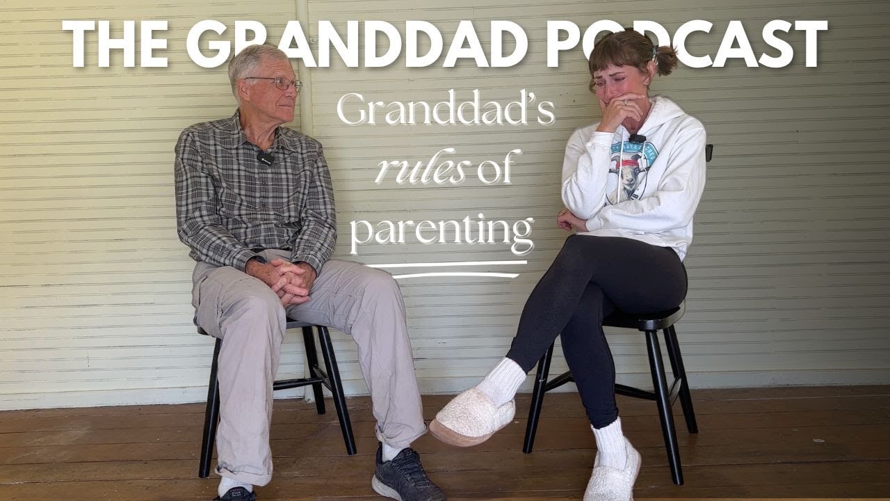The Granddad Postcast: Granddad’s Rules of Parenting - YouTube