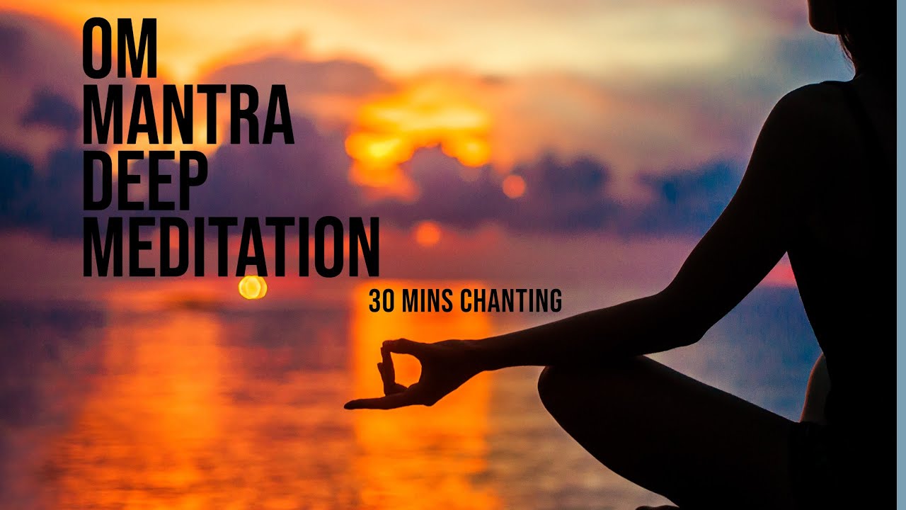 OM MANTRA DEEP MEDITATION || 30 MINS CHANTING || 432 Hz HEALING MUSIC ...
