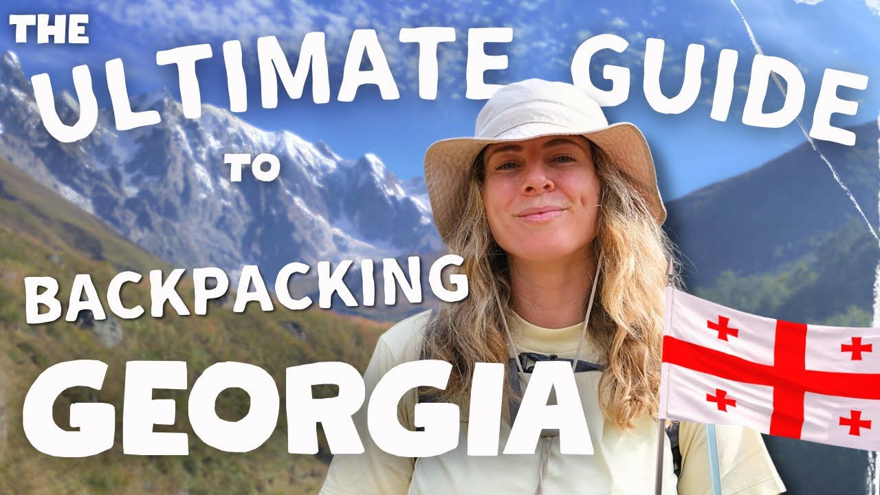 Your Ultimate Guide to Backpacking Georgia Destinations + Essential ...