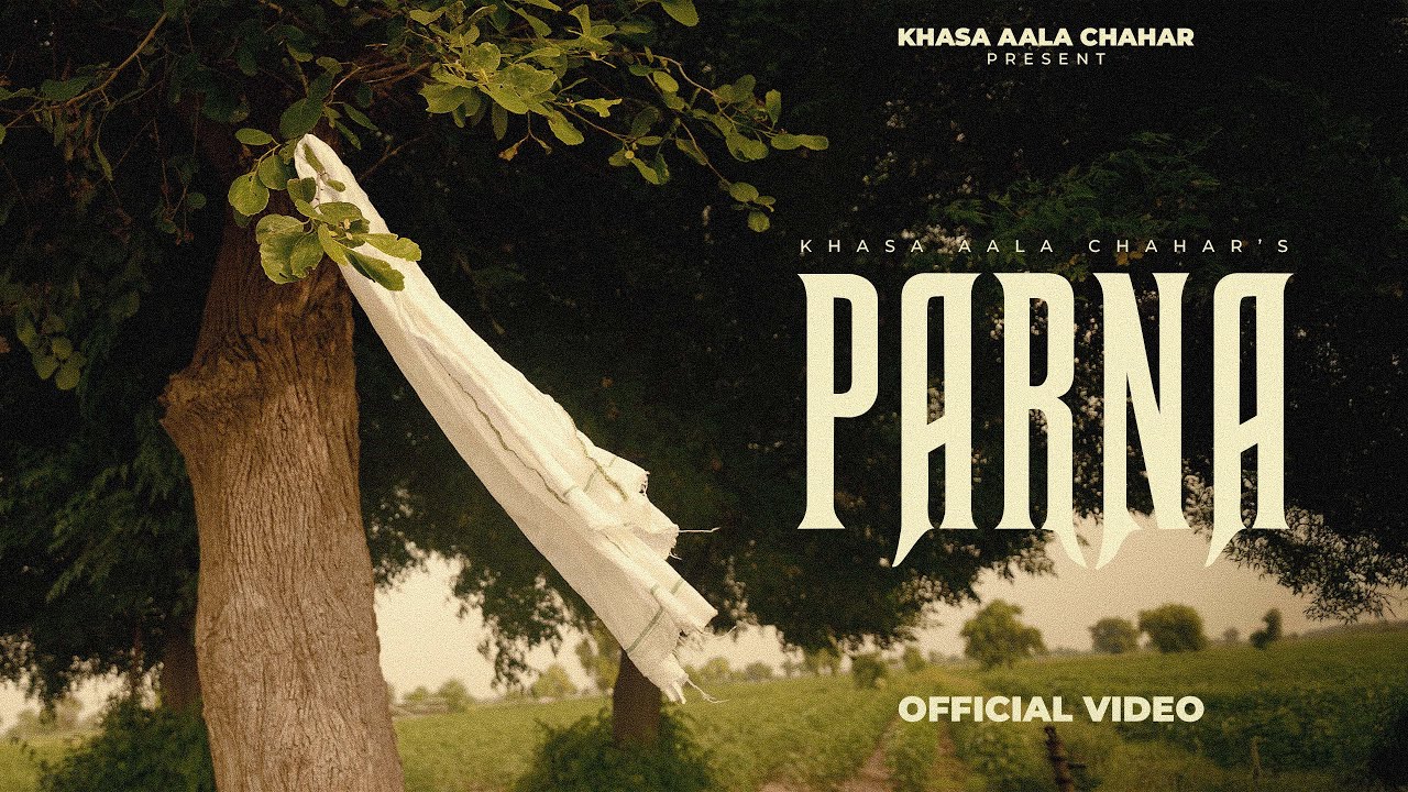 Parna (Official Video) Khasa Aala Chahar | Ghanu Music | New Haryanvi ...
