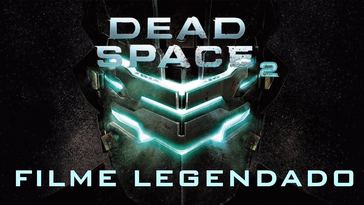 Dead Space 2 Filme Legendado - YouTube