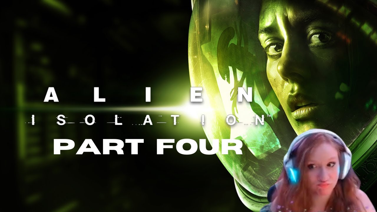 POOKIE WANTS A CUDDLE | Alien: Isolation - Part 4 - YouTube