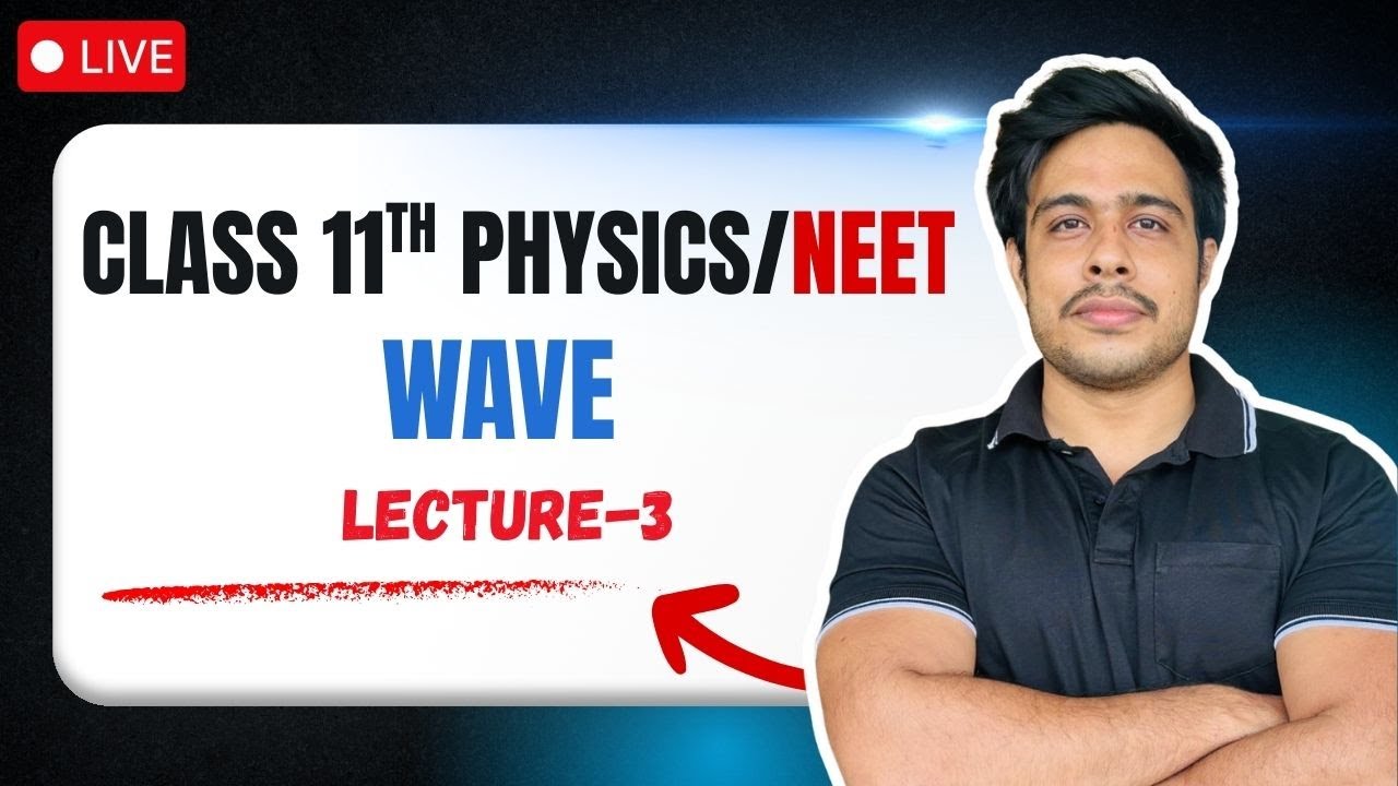 Waves Class 11 Physics | NEET Preparation | Wave Motion Lecture 3 ...