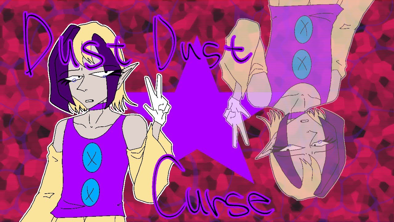 Dust Dust Curse(塵塵呪詛)/Animation meme/vent.はけ口 - YouTube