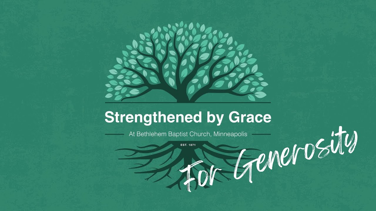 Strengthened by Grace for Generosity - YouTube