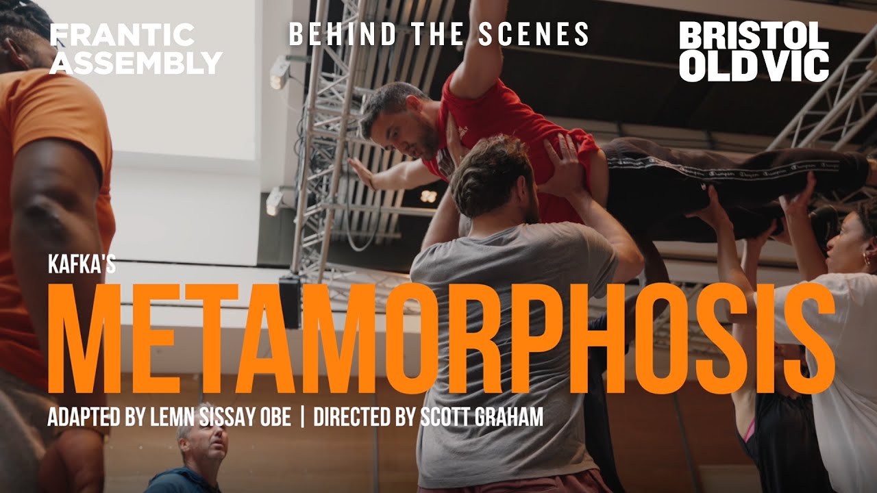 Metamorphosis | A Frantic Assembly Production | Interview with Lemn ...