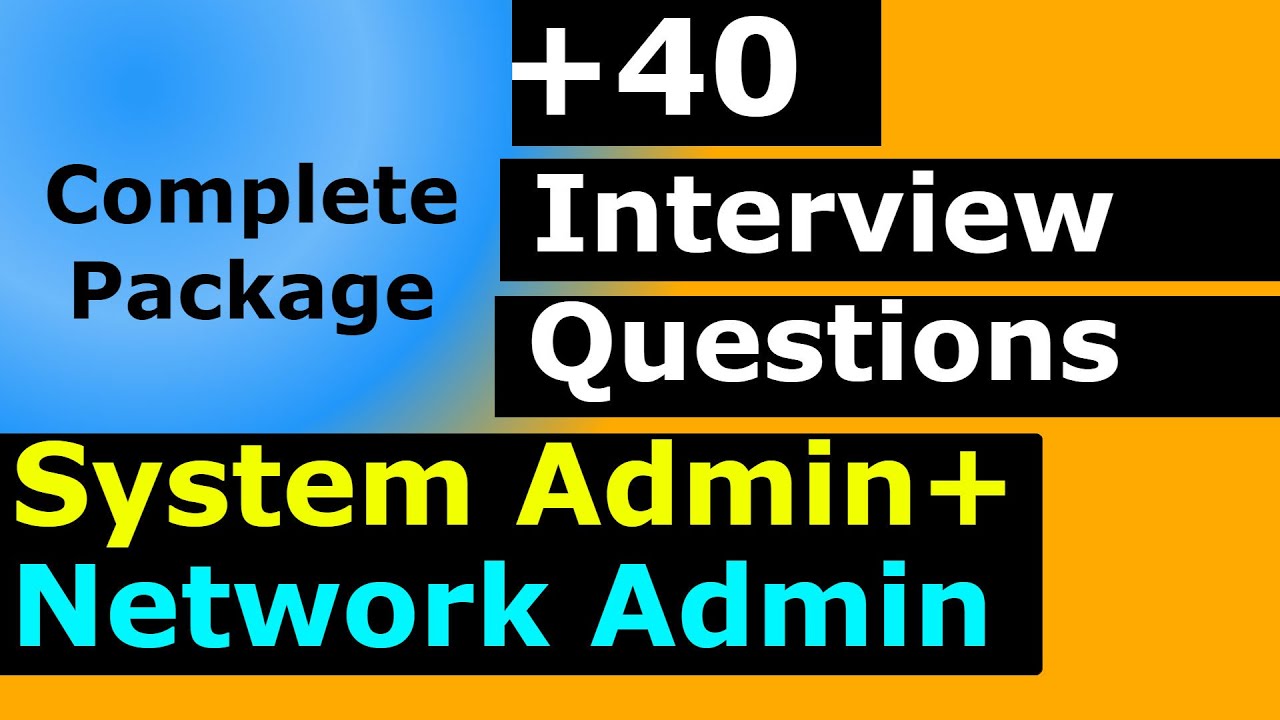 TOP SYSTEM ADMINISTRATOR AND NETWORK ADMINISTRATOR INTERVIEW QUESTIONS top-system-administrator-and-network-administrator-interview-questions
