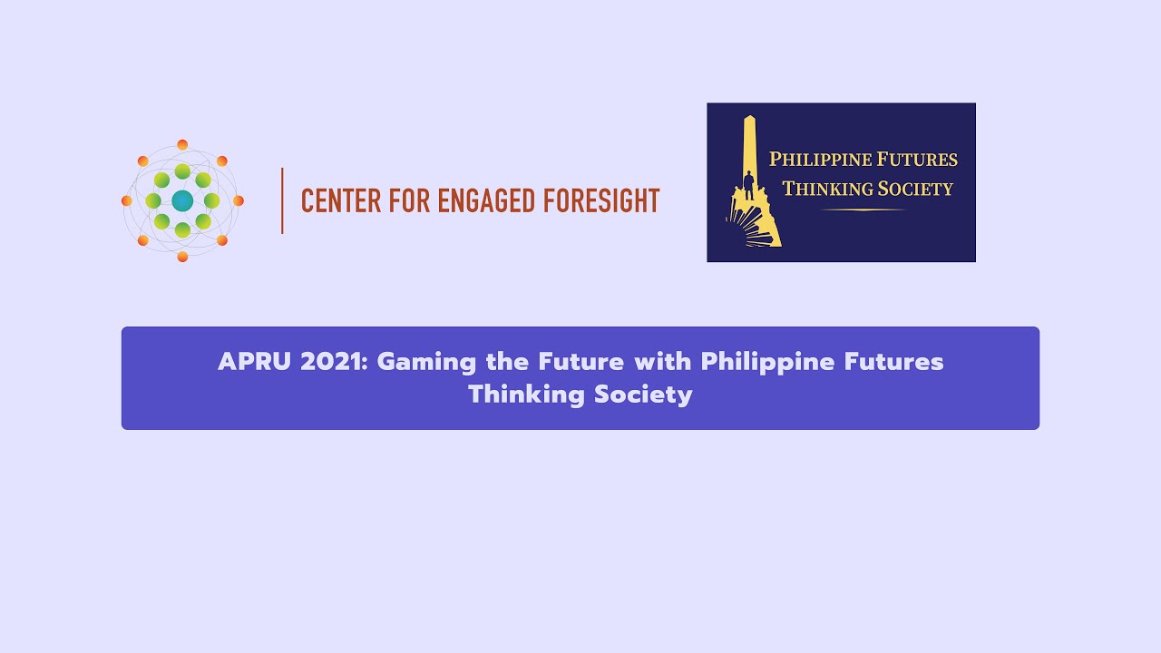 APRU 2021: Gaming the Future with Philippine Futures Thinking Society ...