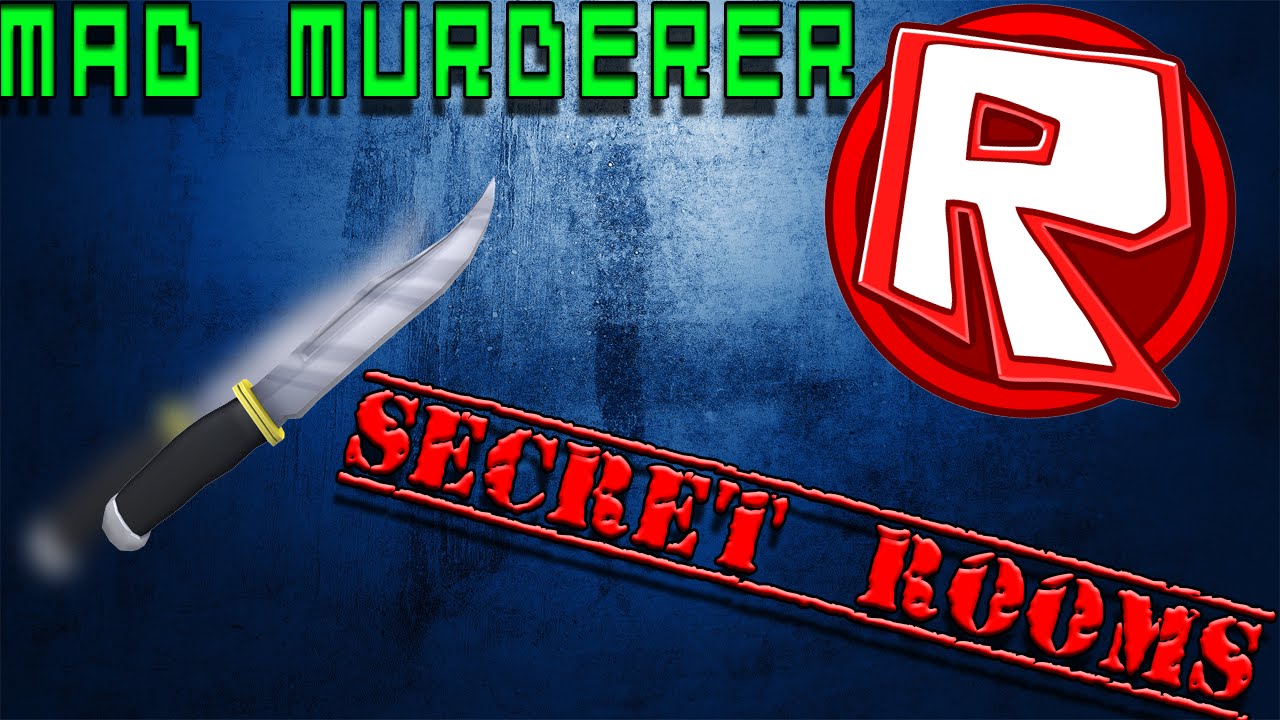 Roblox Mad Murderer Secret Rooms - YouTube