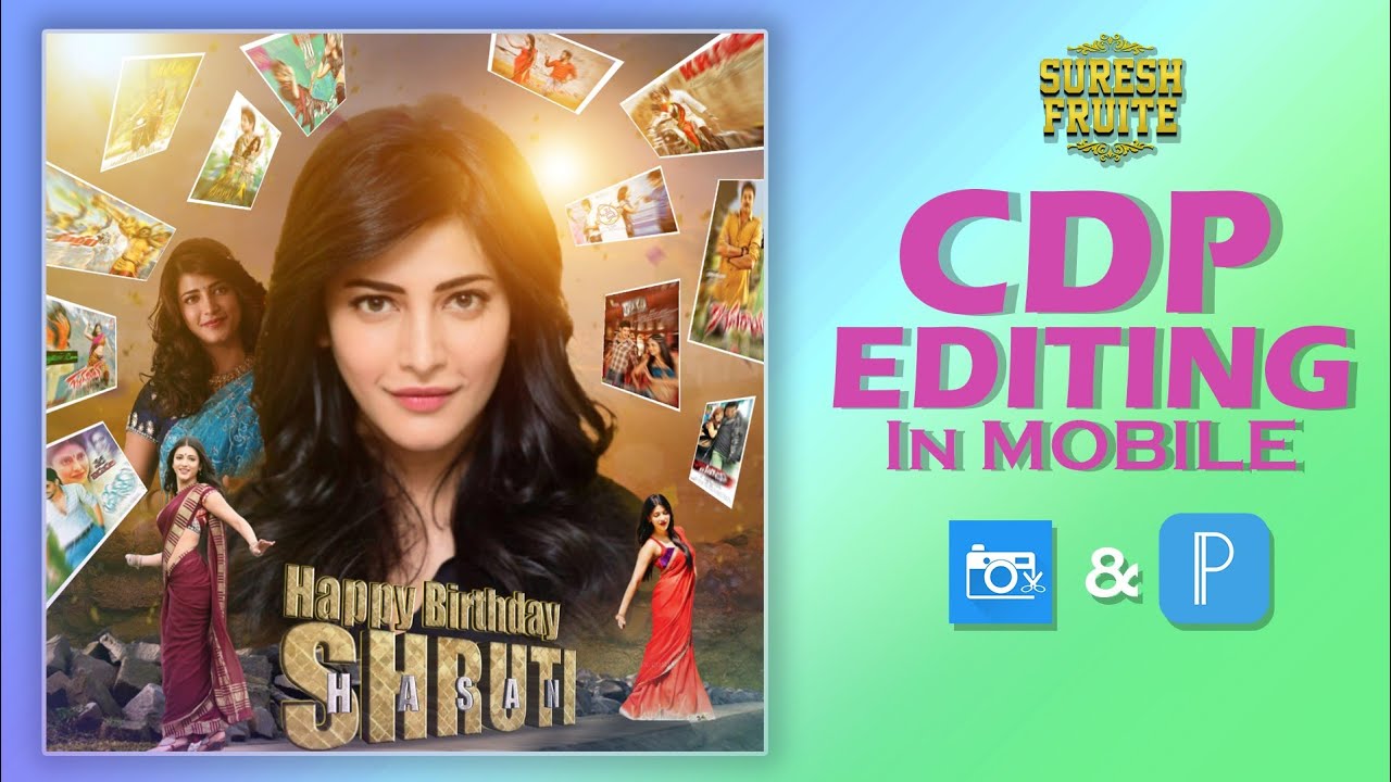 Shruti Hasan Birthday CDP editing in Mobile | How to make Birthday ...