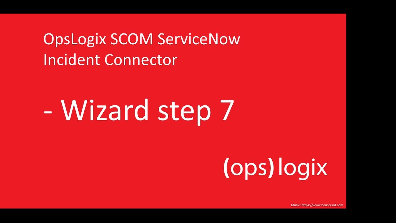 OpsLogix SCOM ServiceNow Incident Connector Wizard step 7 - YouTube