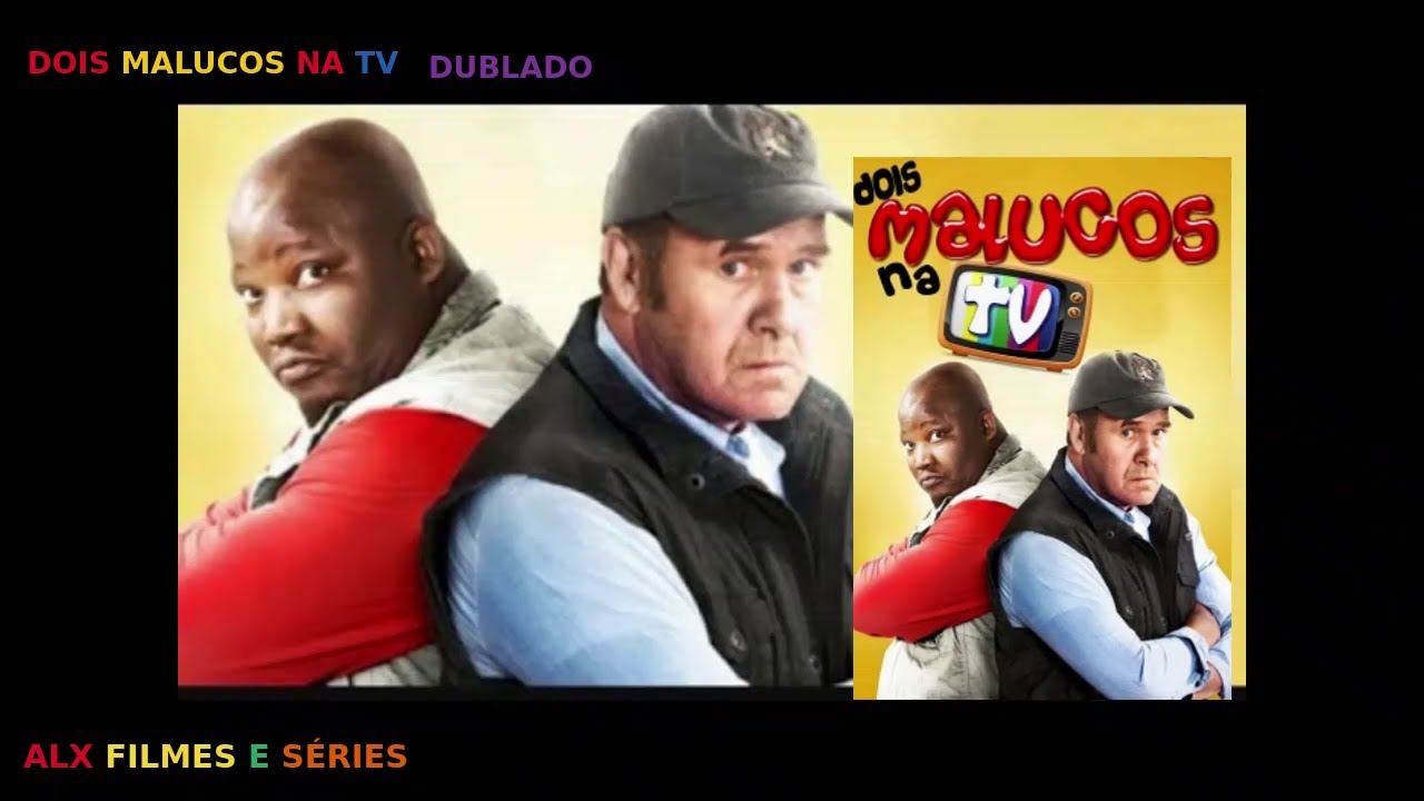 ALX FILMES E SÉRIES : OS DOIS MALUCOS NA TV DUBLADO - YouTube