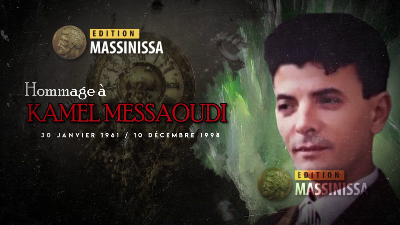 Kamel Messaoudi hommage réalisé par l'édition massinissa et lamraoui ...