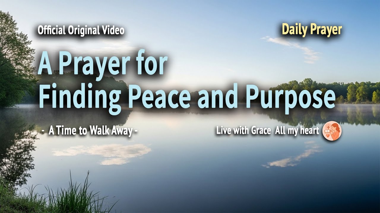 A Prayer for Finding Peace and Purpose| Official Prayer Video| Daily ...