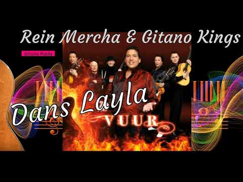Rein Mercha & Gitano Kings -  Dans Layla.
