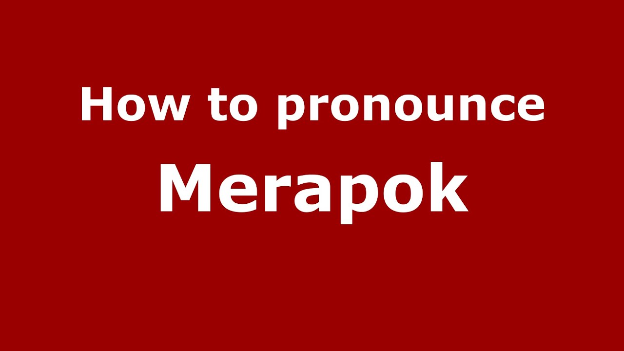 How do you say Merapok in Malaysia? Malaysian pronunciation of Merapok ...