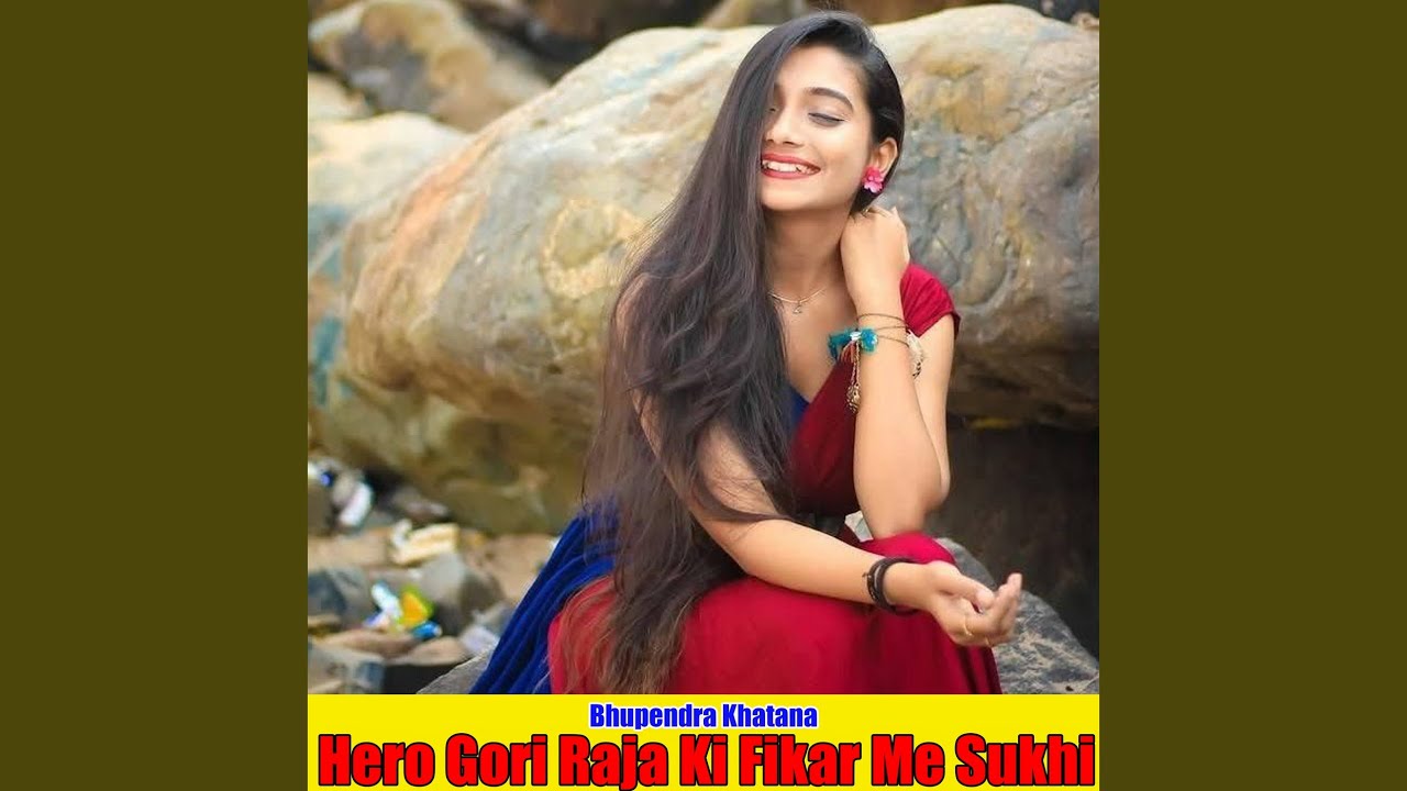 Hero Gori Raja Ki Fikar Me Sukhi - Bhupendra Khatana: Song Lyrics ...