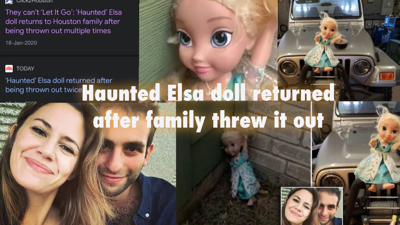 Haunted Elsa doll returned after family threw it out - YouTube