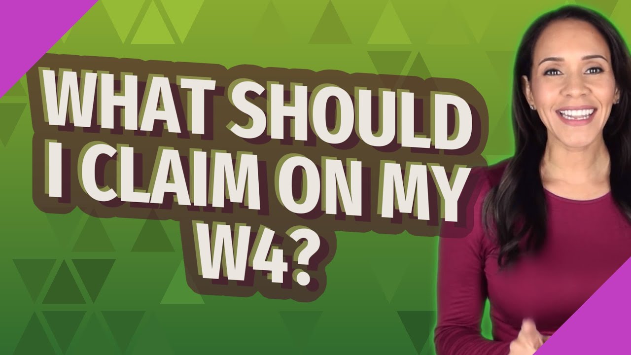What Should I Claim On My W4 YouTube What Should I Claim On My W4 YouTube