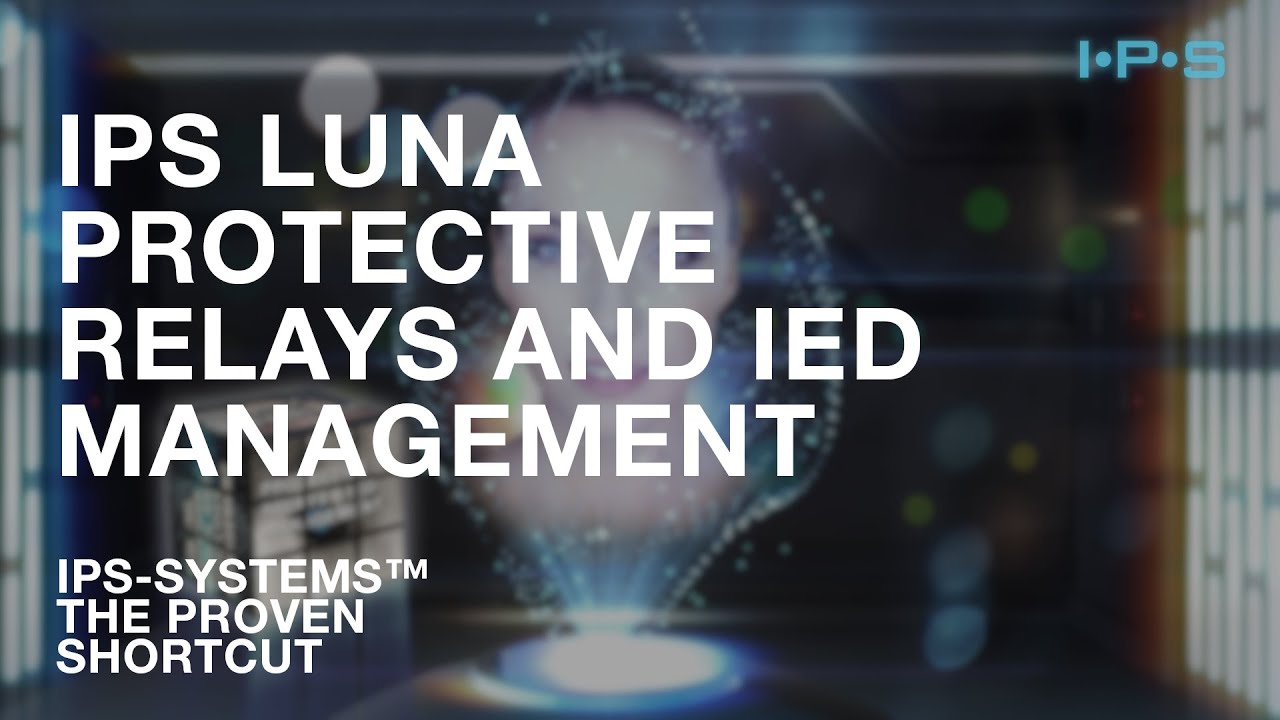IPS®LUNA - Part 3: Protective Relays and IED Management - YouTube