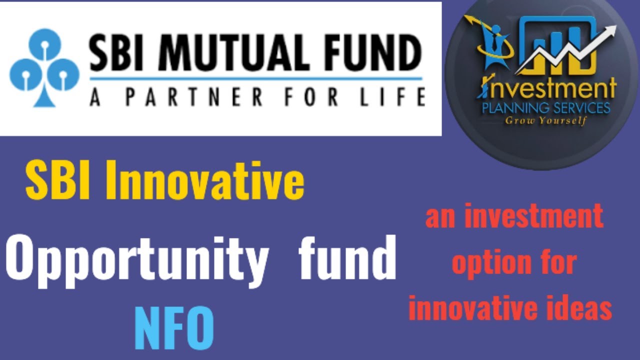 SBI INNOVATIVE OPPORTUNITY FUND NFO #innovative #sbi #opportunity - YouTube