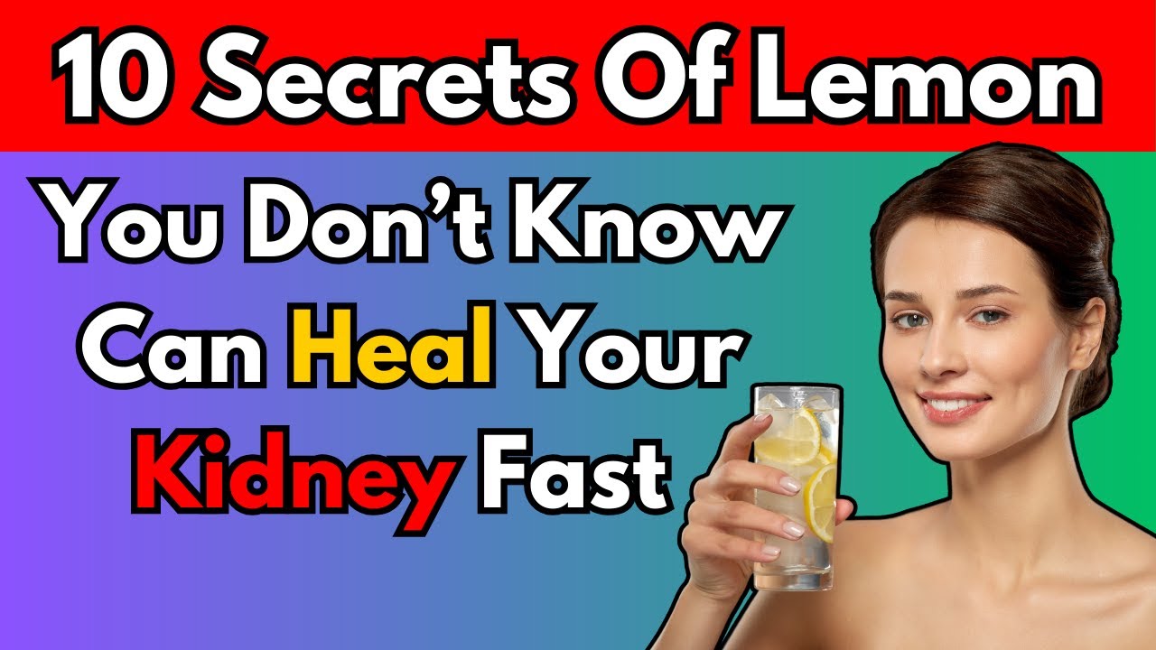 10 Amazing Lemon Secret Benefits To Heal Kidney Quickly Recover Kidney ...