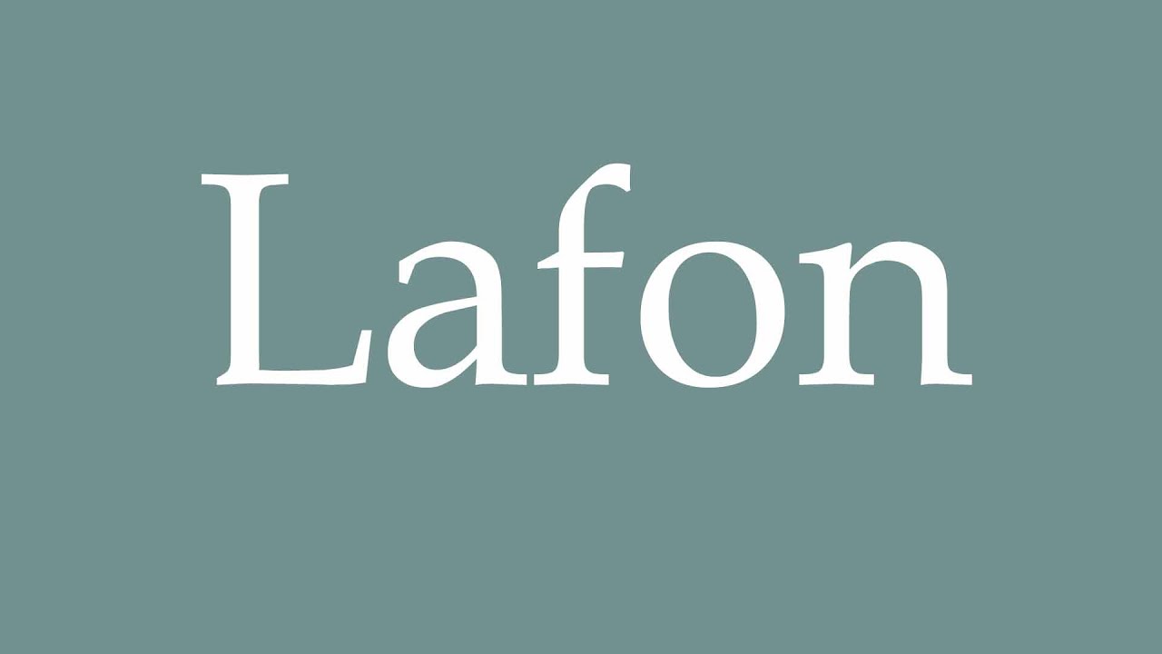 How to Pronounce ''Lafon'' Correctly in French - YouTube