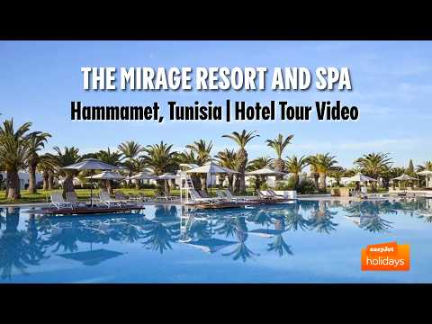 The Mirage Resort and Spa - Hammamet, Tunisia
