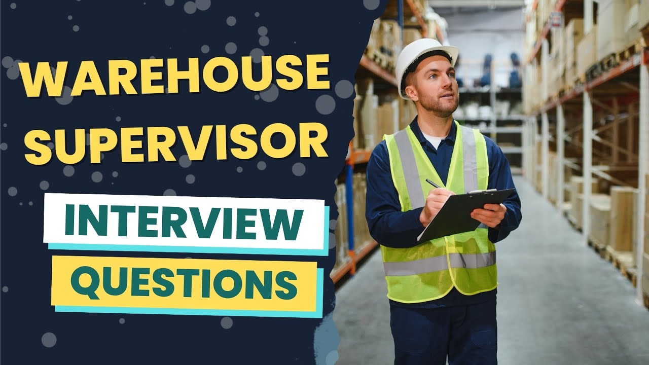 Warehouse Supervisor Interview Questions (with answers & tips) - YouTube