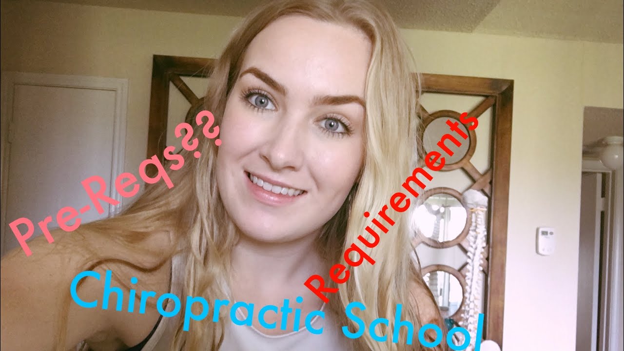 Pre Reqs And Requirements For Chiropractic School YouTube pre-reqs-and-requirements-for-chiropractic-school-youtube