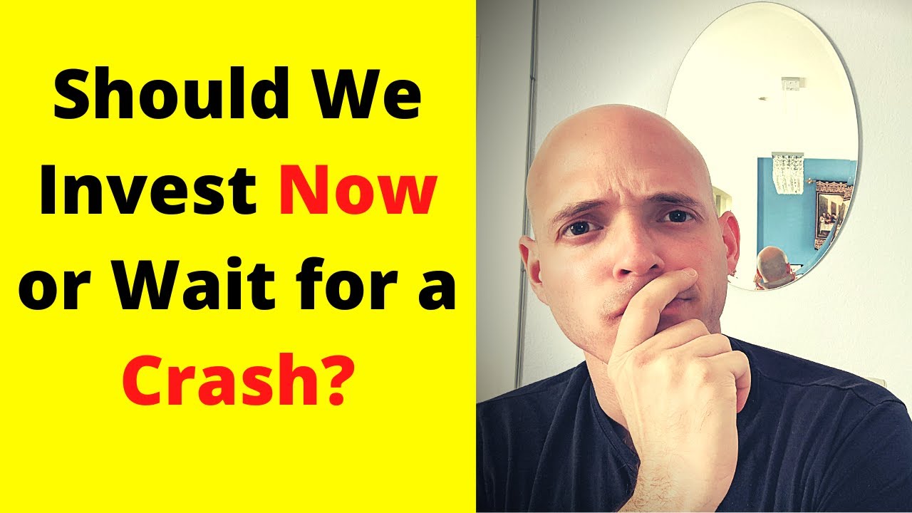 Should We Invest Now Or Wait For The Stock Market To Crash More should-we-invest-now-or-wait-for-the-stock-market-to-crash-more