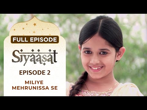 Siyaasat - Full Episode 2 | Miliye Mehrunissa Se | Hindi TV Serial | Jannat Zubair | Ishara TV
