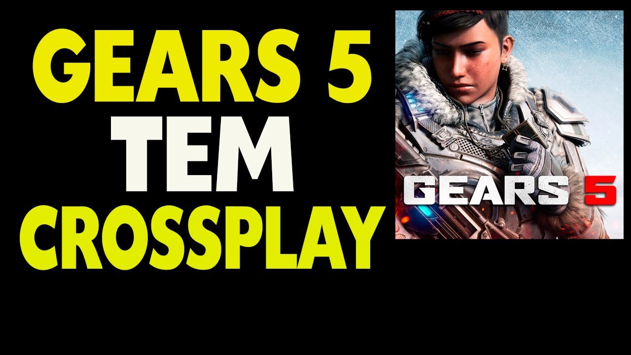 Gears 5 Tem Crossplay - YouTube