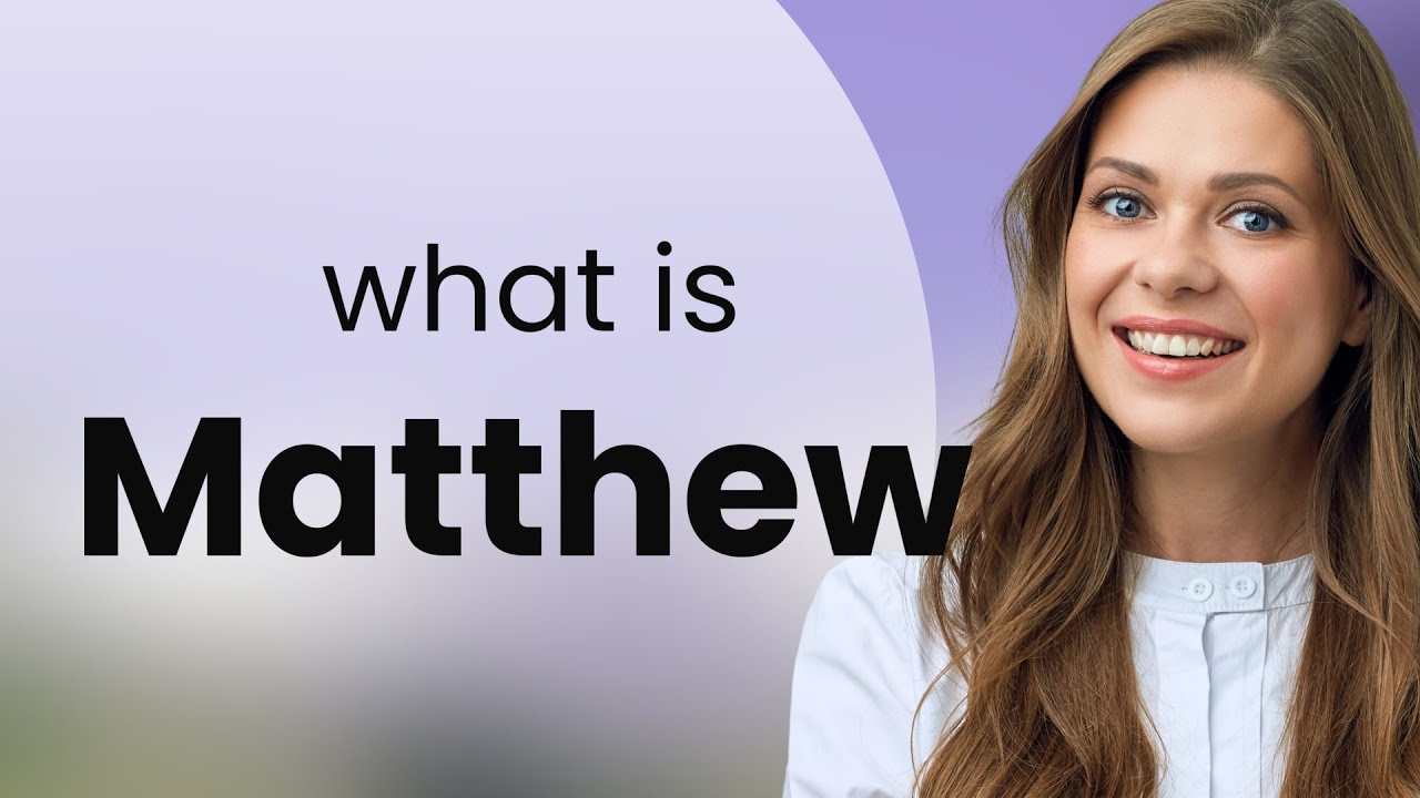 Matthew | what is MATTHEW definition - YouTube