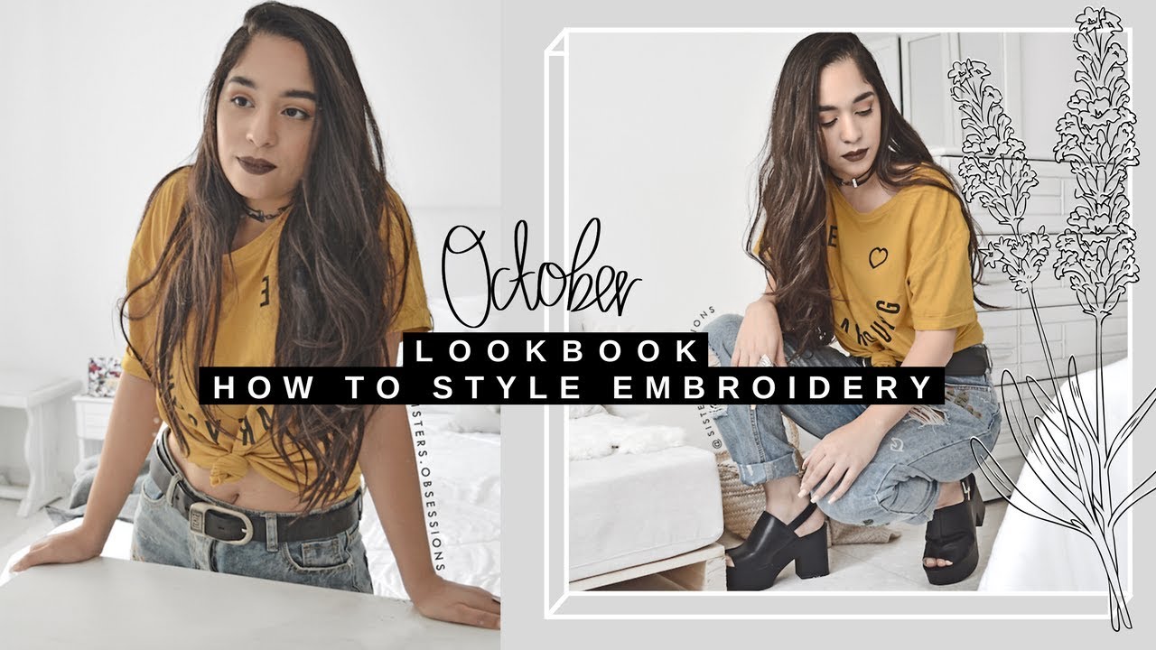 HOW TO STYLE EMBROIDERY | LOOKBOOK - YouTube