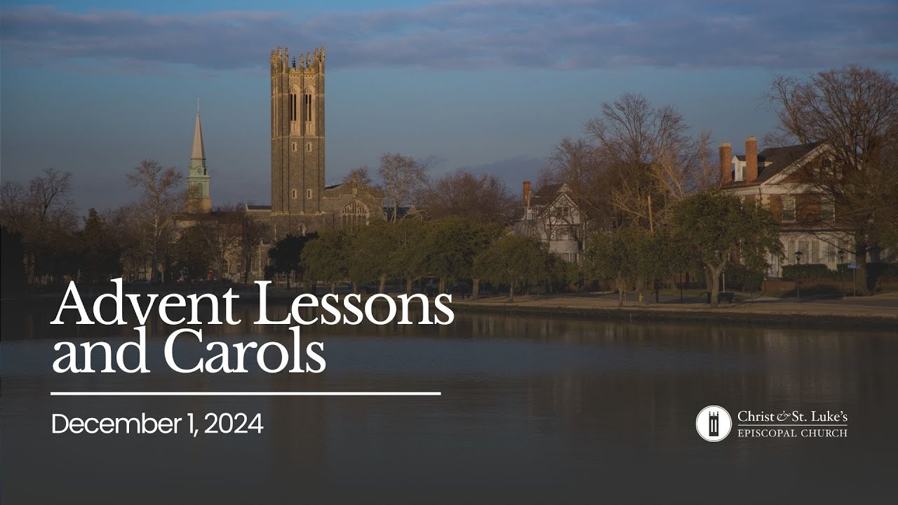 December 1, 2024 - Advent Lessons and Carols - YouTube