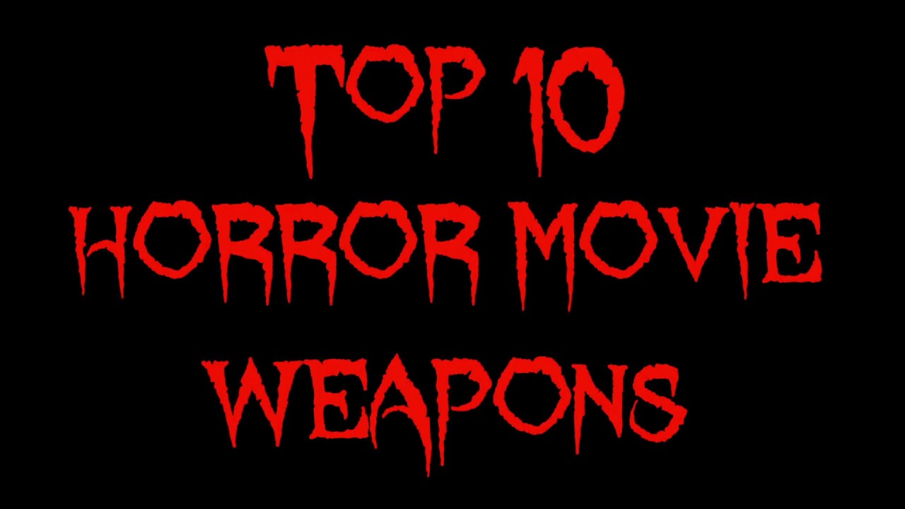 Top 10 Horror Movie Weapons, - YouTube