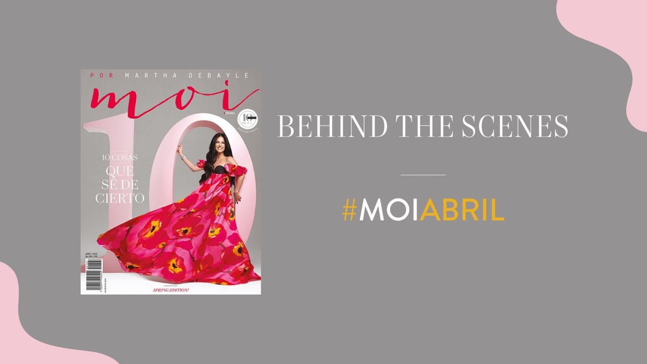 Behind the scenes moi abril 2024 Revista Moi - YouTube