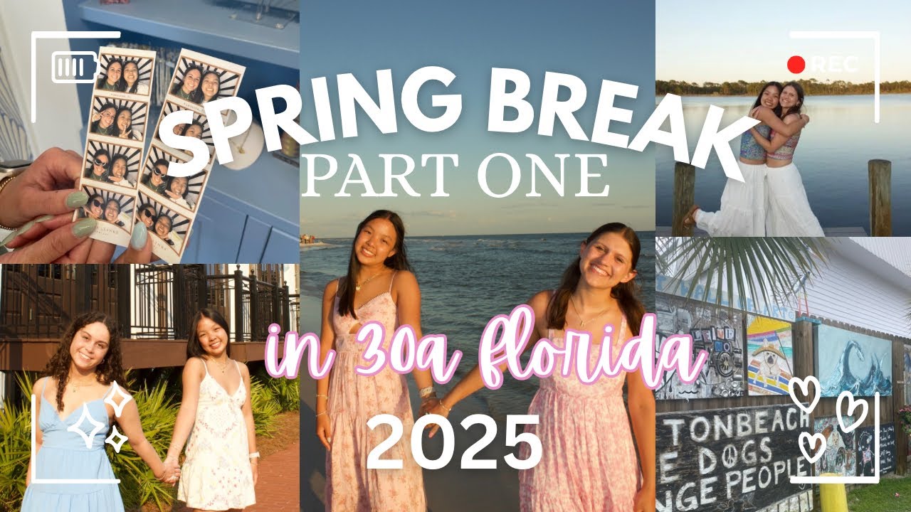 SPRING BREAK VLOG 2025 (PART ONE) || A week in 30A, Florida - YouTube