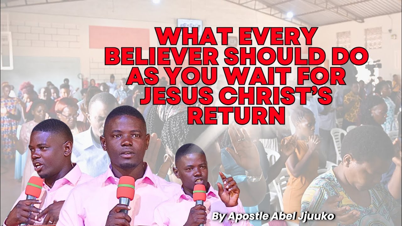 WHAT EVERY BELIEVER SHOULD DO AS YOU WAIT FOR JESUS CHRIST’S RETURN ...