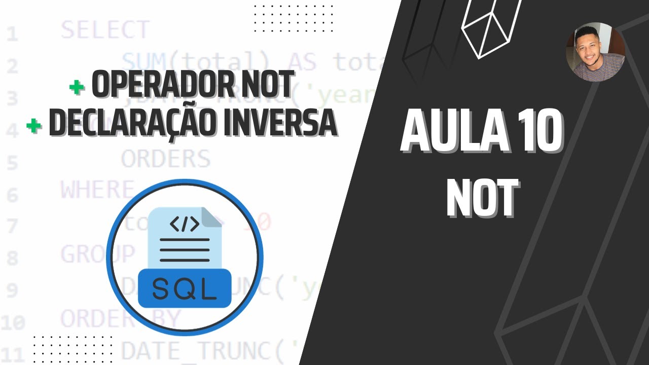 OPERADOR "NOT" - INVERSOR DE DECLARAÇÃO | CURSO DE SQL #10 - YouTube