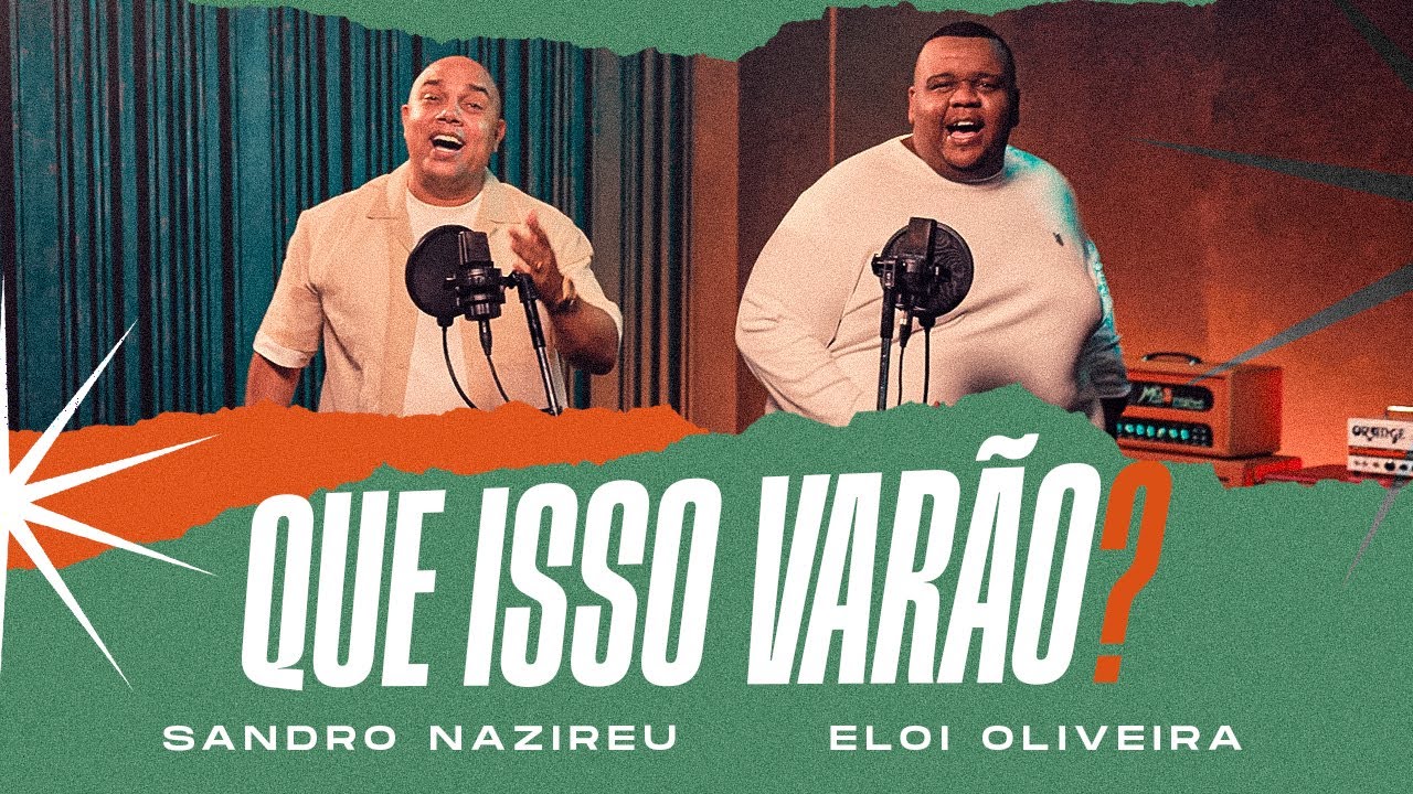 Sandro Nazireu e Eloi Oliveira - QUE ISSO VARÃO? | (Clipe oficial) - YouTube