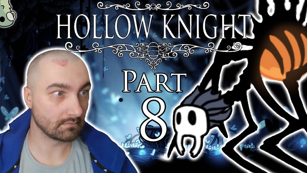 Creepy Critters - First Playthrough | Hollow Knight - Part 8 # ...