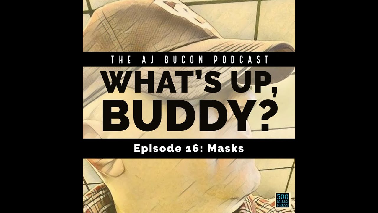 What's Up, Buddy? Episode 16: Masks - YouTube