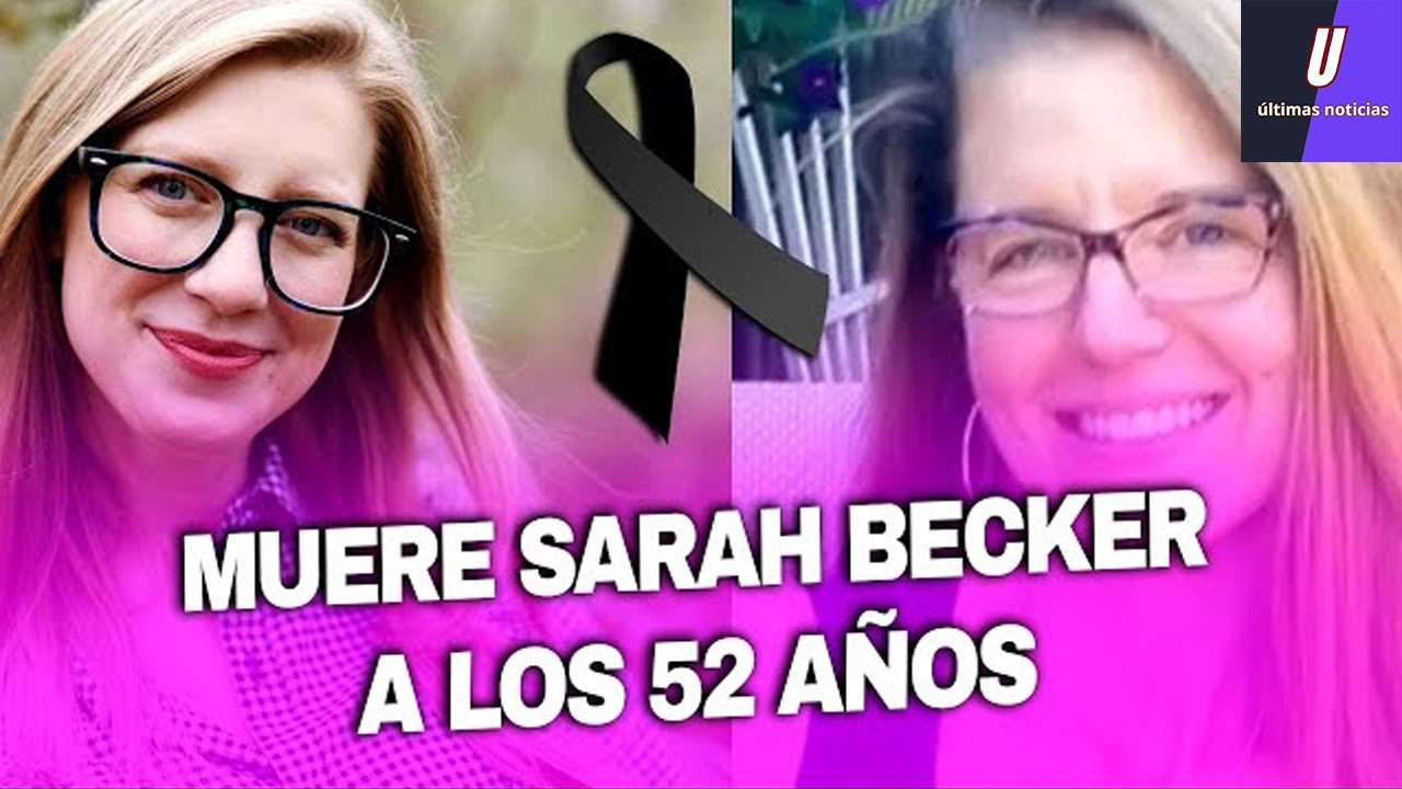 Muere Sarah Becker, de "El mundo real", a los 52 años; Se menciona la ...
