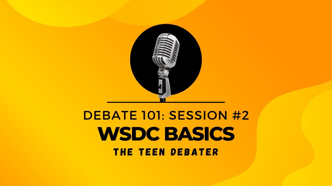 WSDC Basics | Debate 101 Session #2 | - YouTube