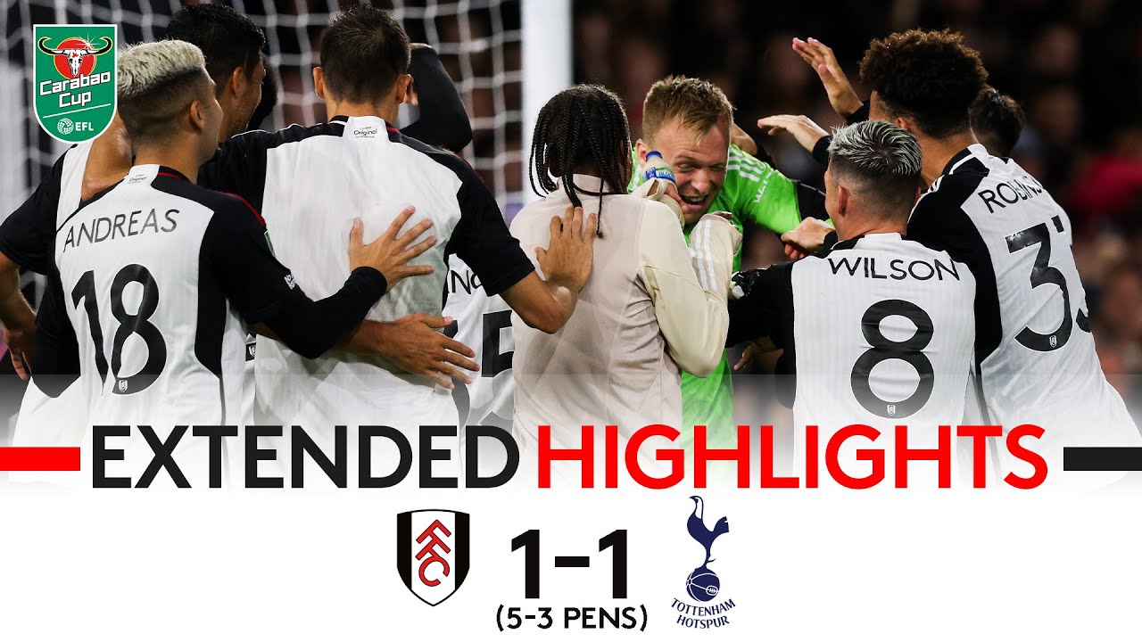 EXTENDED HIGHLIGHTS | Fulham 1-1 Spurs (5-3 Pens) | Dramatic Encounter ...